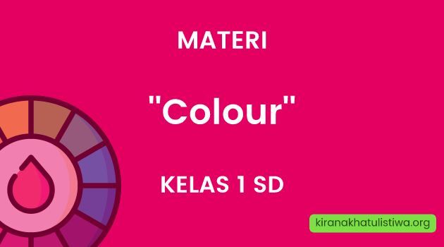 Materi Colour Kelas 1 SD di Semester 1 Lengkap - Kirana Khatulistiwa