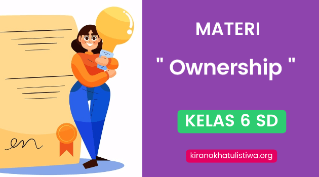 Materi Ownership Kelas 6 SD Terlengkap - Kirana Khatulistiwa