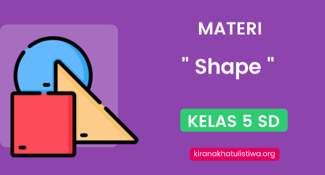 Materi Shape Kelas 5 SD Semester 2 untuk Dipelajari - Kirana Khatulistiwa