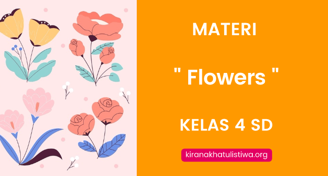 Materi Flowers Kelas 4 SD Semester 1 Tahun 2021 Terlengkap